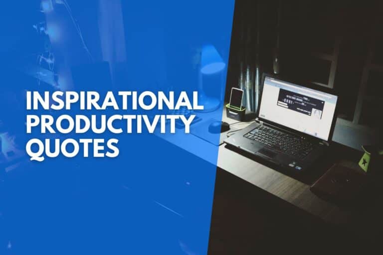 21 Inspiring Productivity Quotes To Motivate You Through The Day