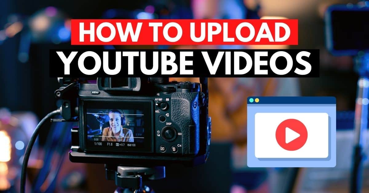 How To Upload A Video To YouTube [Easy Guide With Pictures]