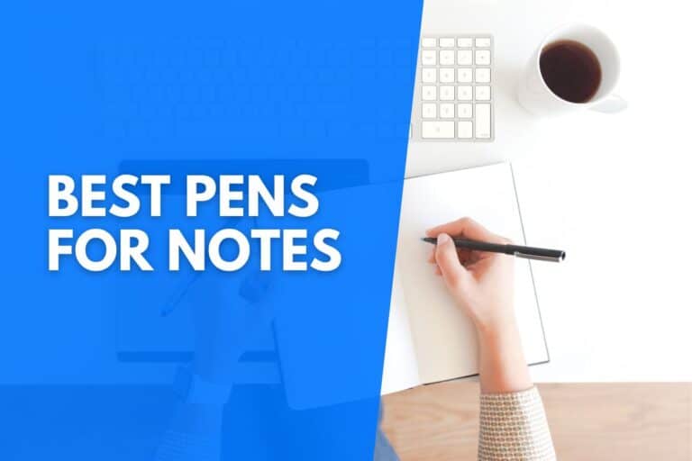 Best Pens For Note Taking (Incl. Different Styles)